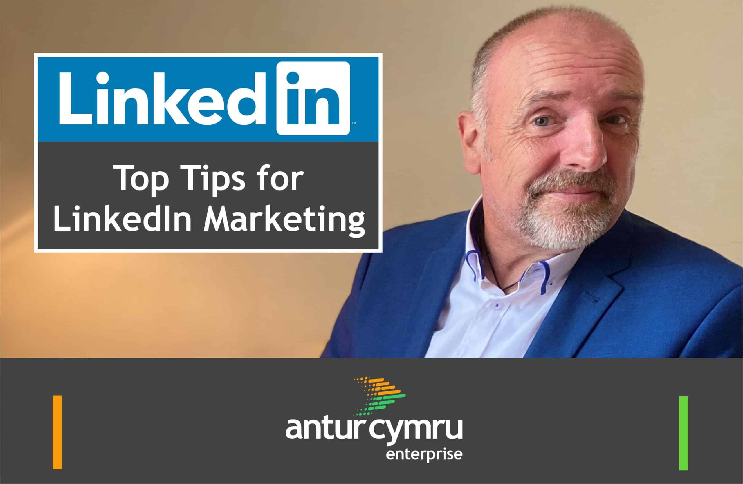 Top Tips for LinkedIn Marketing - Antur Cymru Enterprise